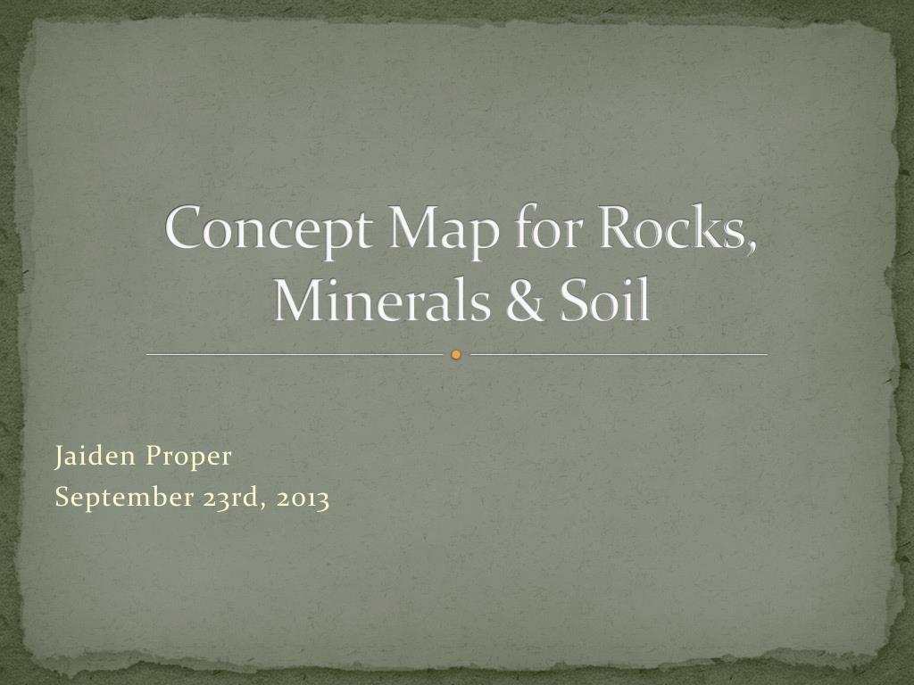 PPT - Concept Map for Rocks, Minerals & Soil PowerPoint Presentation ...