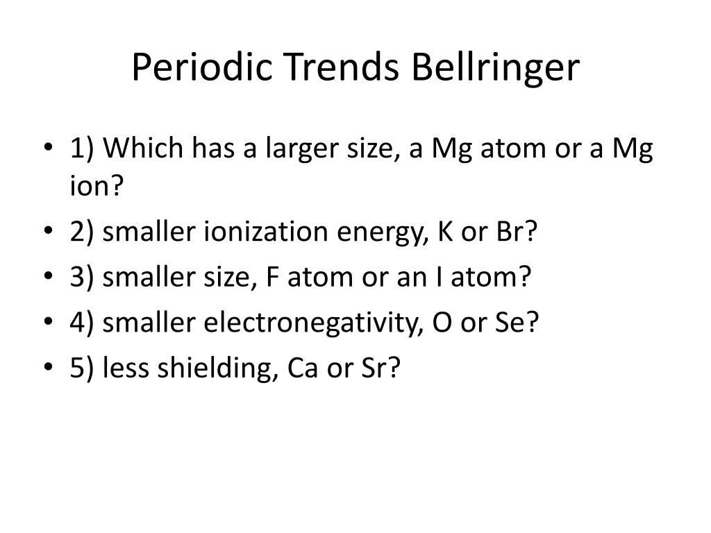 PPT - Periodic Trends Bellringer PowerPoint Presentation, free download ...