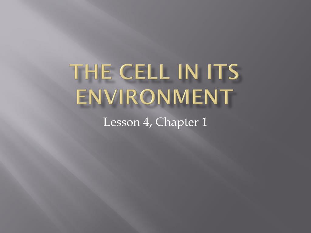 PPT - The Cell in its Environment PowerPoint Presentation, free ...