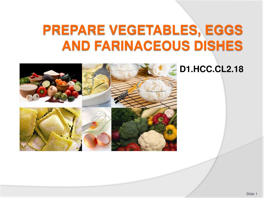 PPT - PREPARE VEGETABLES, EGGS AND FARINACEOUS DISHES PowerPoint ...