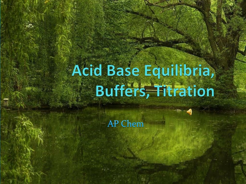 PPT - Acid Base Equilibria , Buffers, Titration PowerPoint Presentation ...