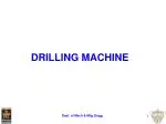 PPT - DRILLING MACHINE PowerPoint Presentation, free download - ID:2015559