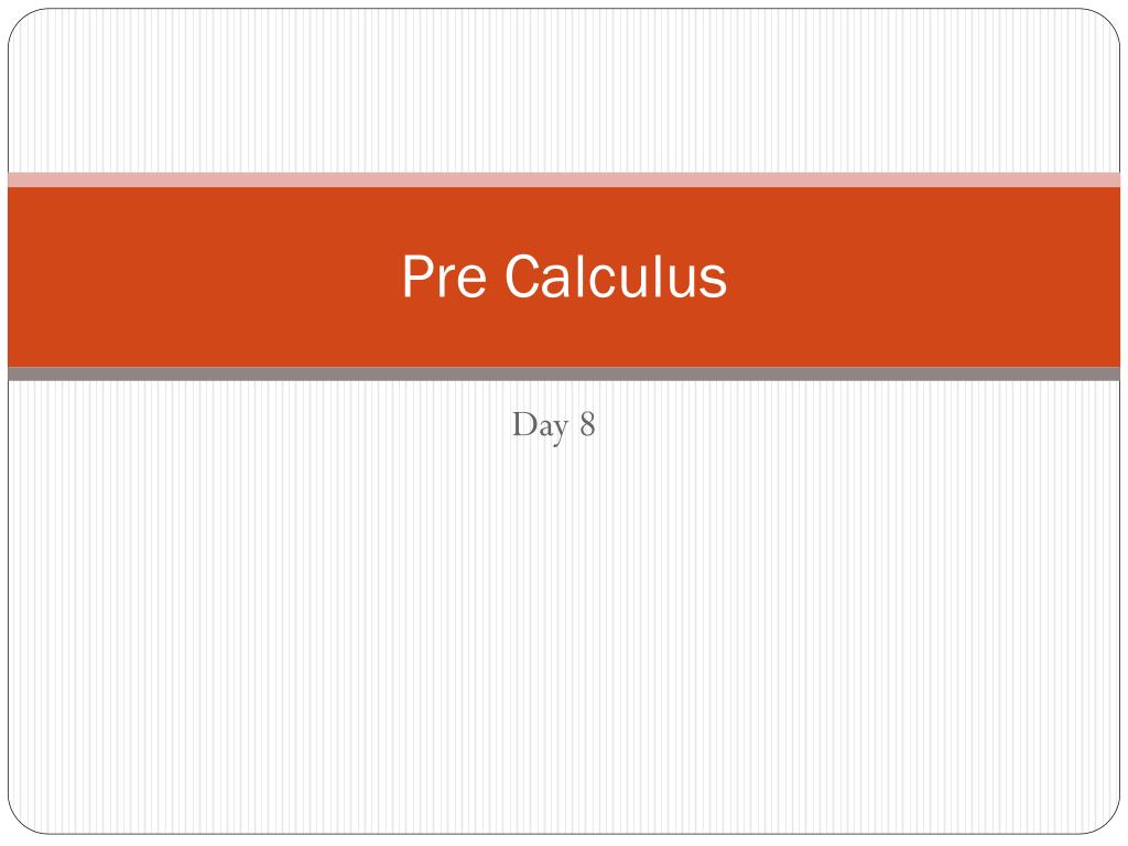 PPT - Pre Calculus PowerPoint Presentation, free download - ID:3070691
