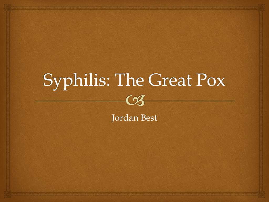 PPT - Syphilis: The Great Pox PowerPoint Presentation, free download ...