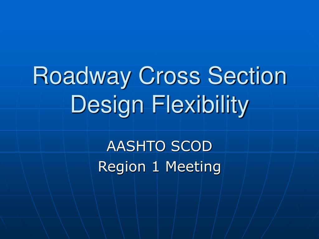 PPT - Roadway Cross Section Design Flexibility PowerPoint Presentation ...