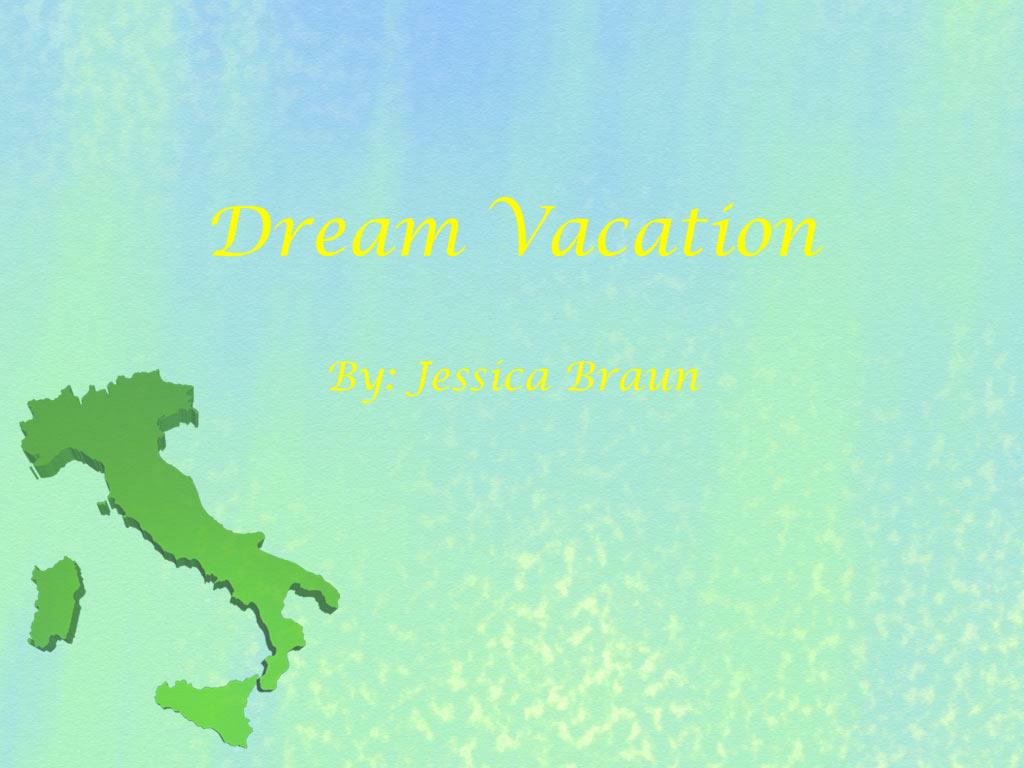 PPT - Dream Vacation PowerPoint Presentation, free download - ID:3072582