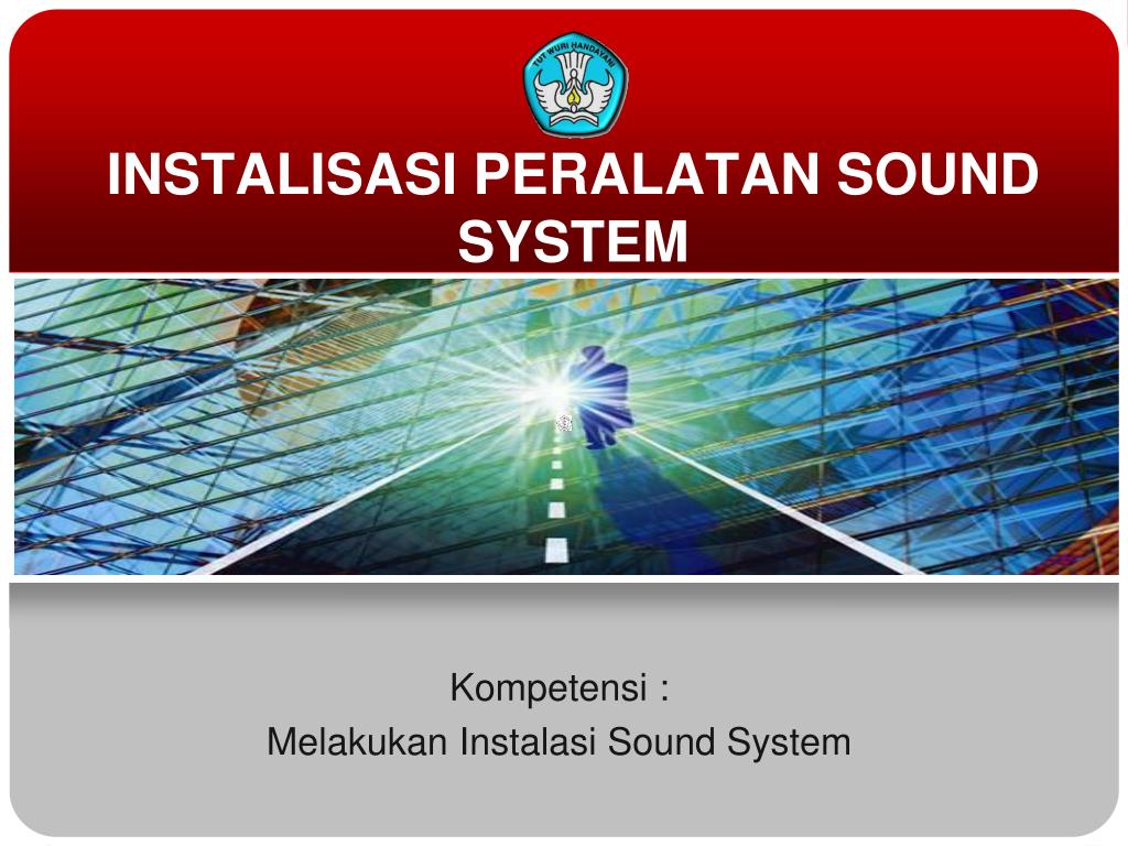 PPT - INSTALISASI PERALATAN SOUND SYSTEM PowerPoint Presentation, free ...