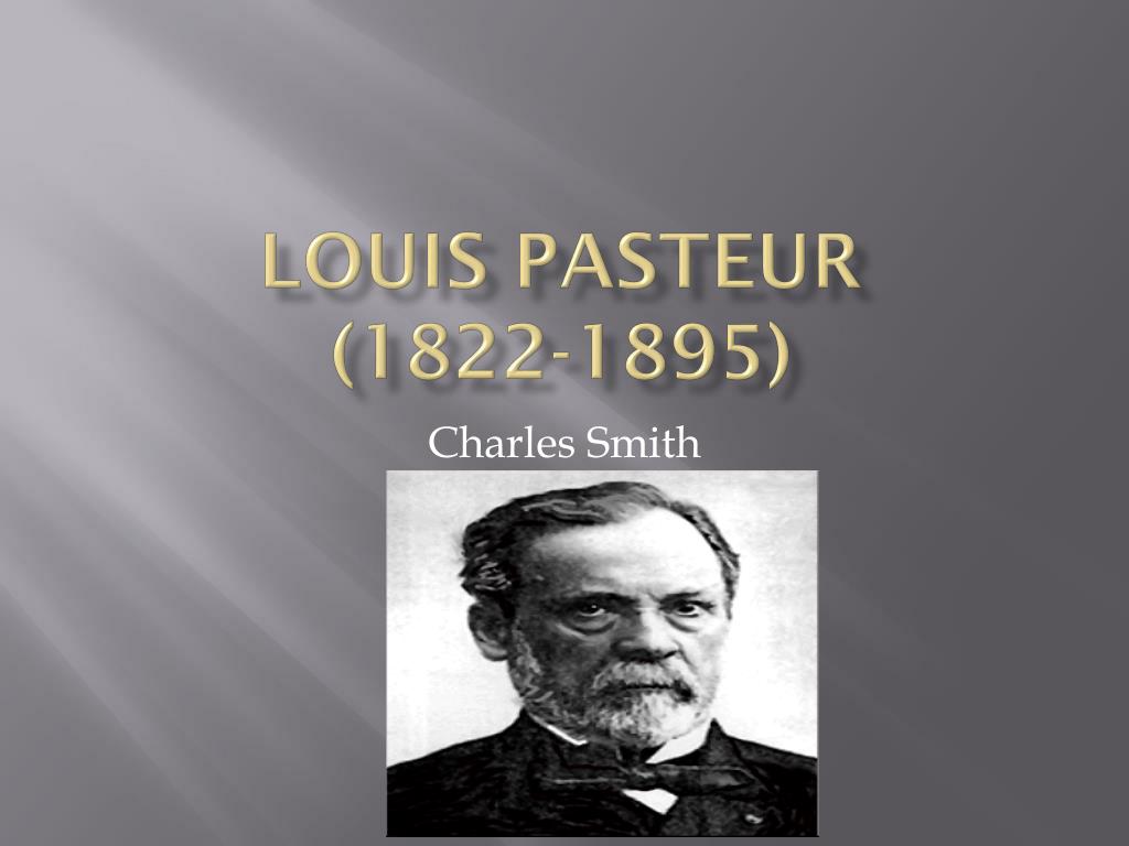 PPT - Louis Pasteur (1822-1895) PowerPoint Presentation, free download ...