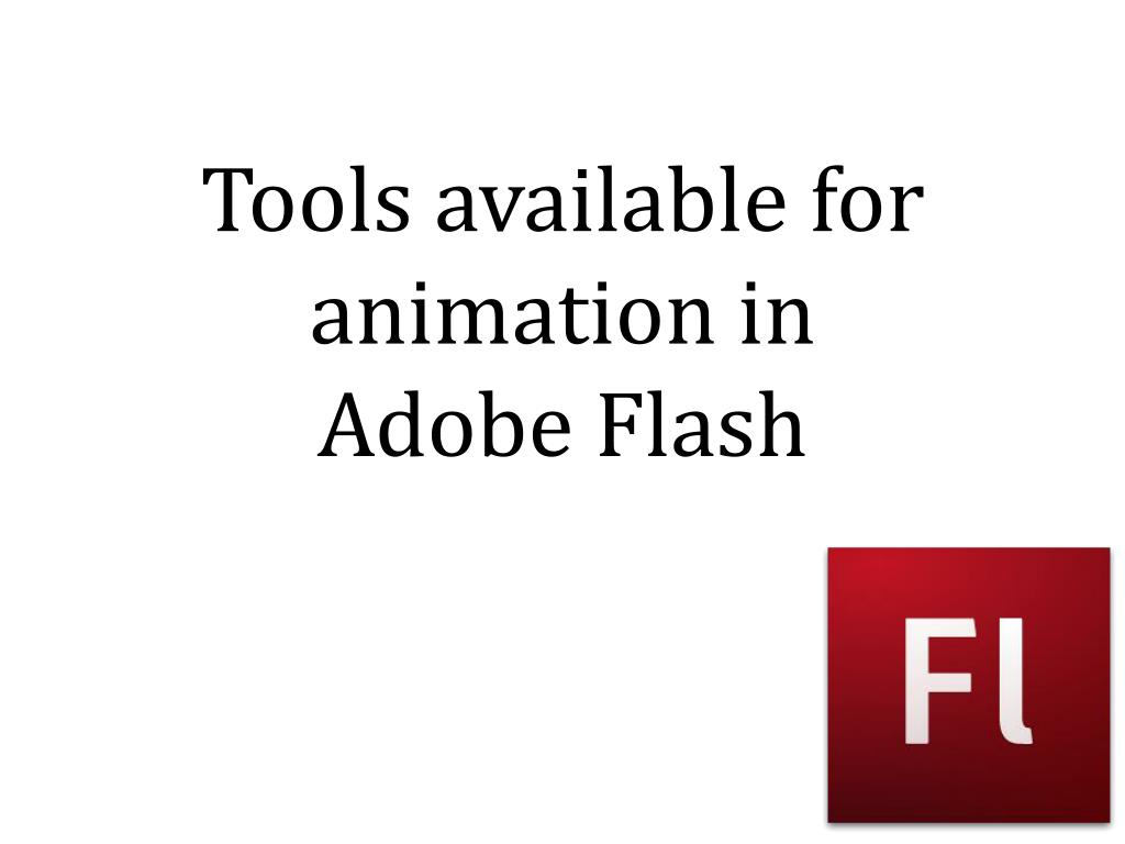 PPT - Tools of Animation in Adobe Flash PowerPoint Presentation, free ...