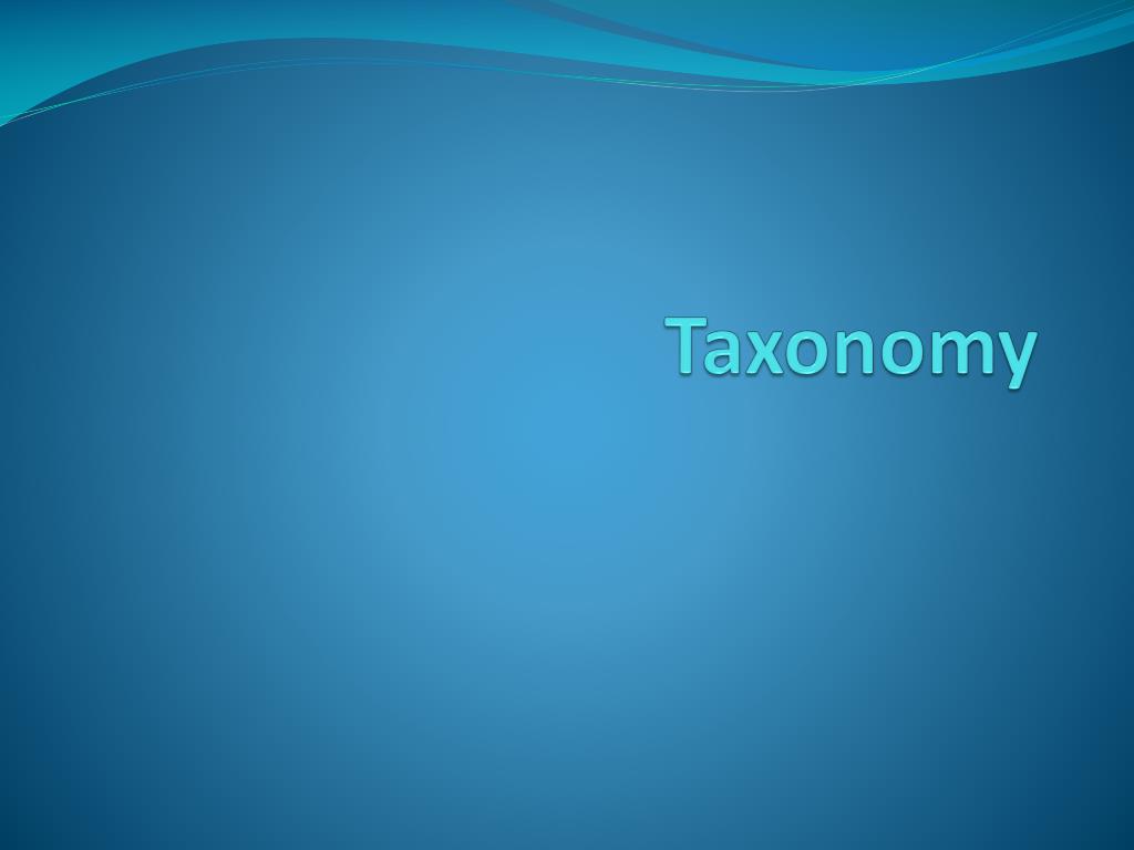 PPT - Taxonomy PowerPoint Presentation, free download - ID:3074220