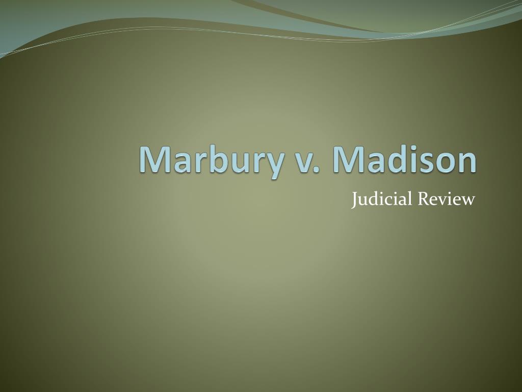 PPT - Marbury v. Madison PowerPoint Presentation, free download - ID ...