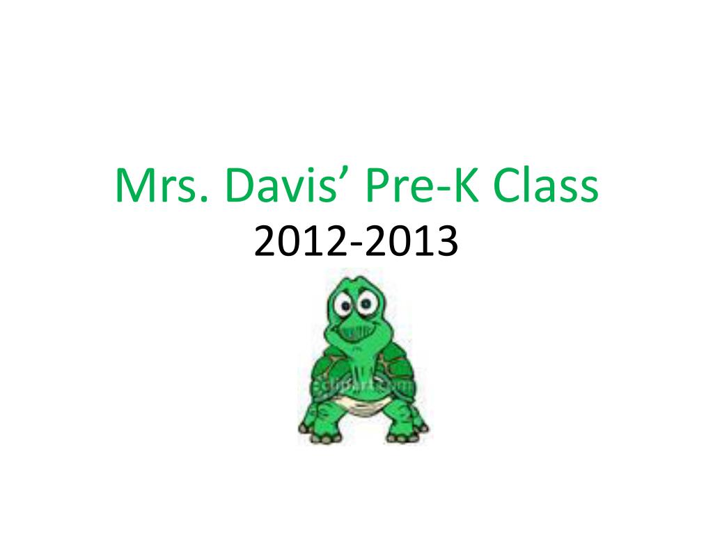 PPT - Mrs. Davis’ Pre-K Class PowerPoint Presentation, free download ...