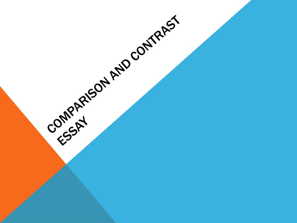 PPT - Comparison and Contrast Essay PowerPoint Presentation, free ...