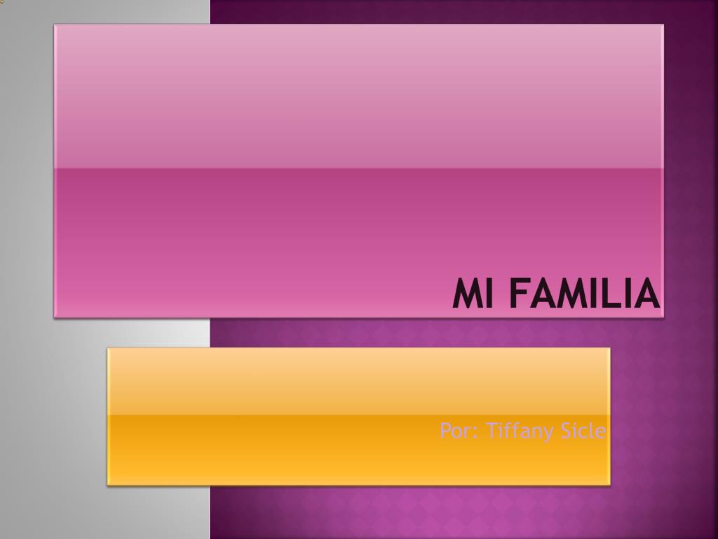 PPT - Mi Familia PowerPoint Presentation, free download - ID:3075642