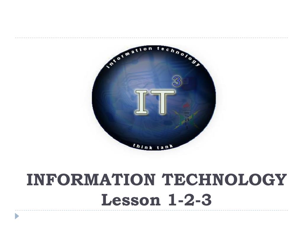 PPT - INFORMATION TECHNOLOGY Lesson 1-2-3 PowerPoint Presentation, free ...