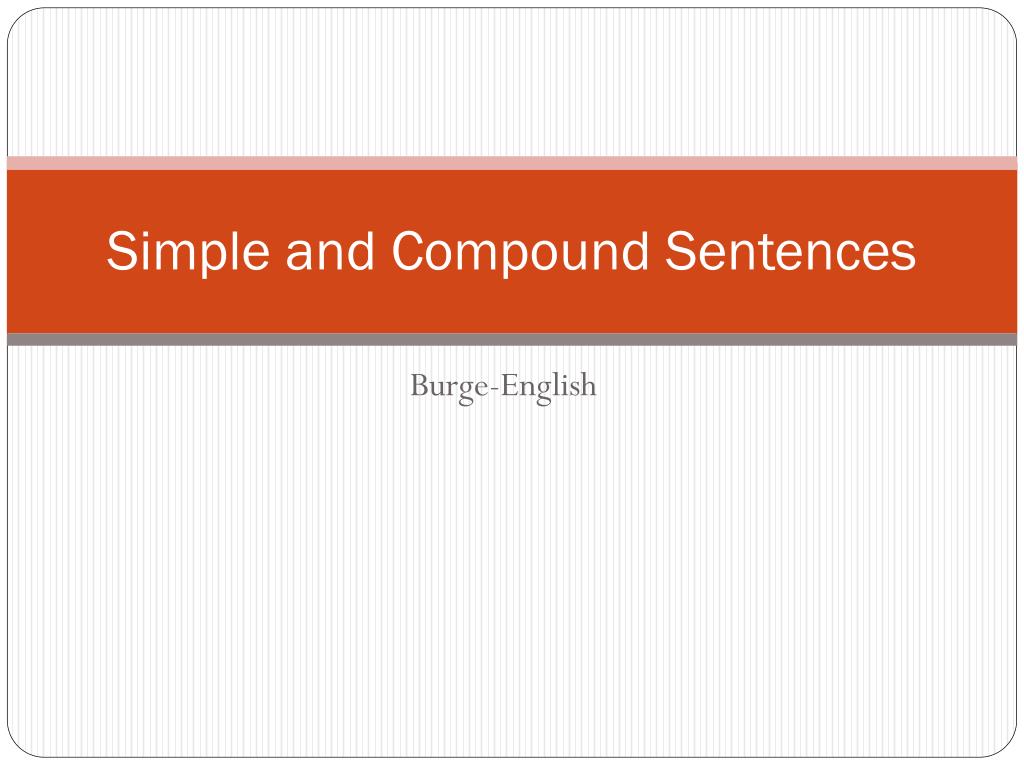 PPT - Simple and Compound Sentences PowerPoint Presentation, free ...
