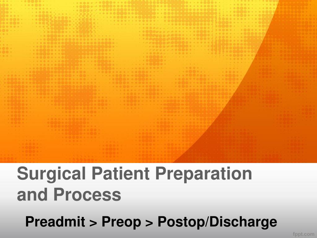 PPT - Surgical Patient Preparation and Process PowerPoint Presentation ...
