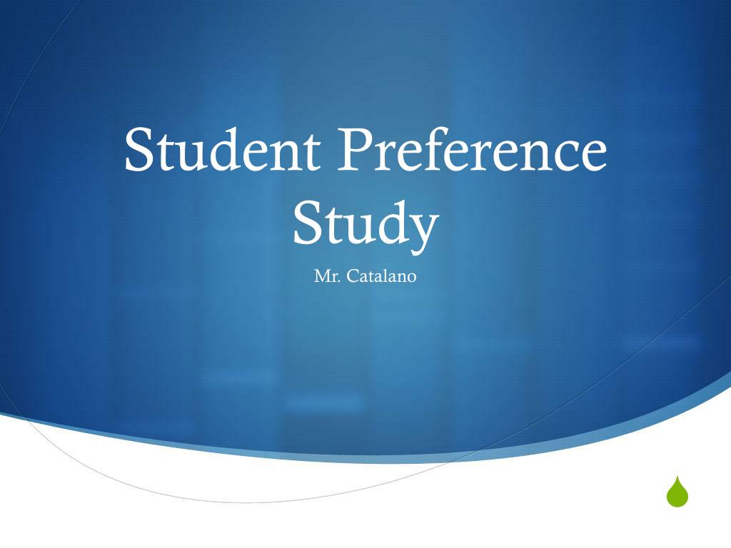 PPT - Student Preference Study PowerPoint Presentation, free download ...