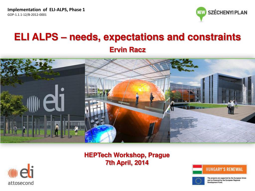 PPT - ELI ALPS – needs , expectations and constraints Ervin Racz ...