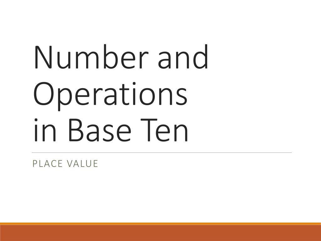 PPT - Number and Operations in Base Ten PowerPoint Presentation, free ...