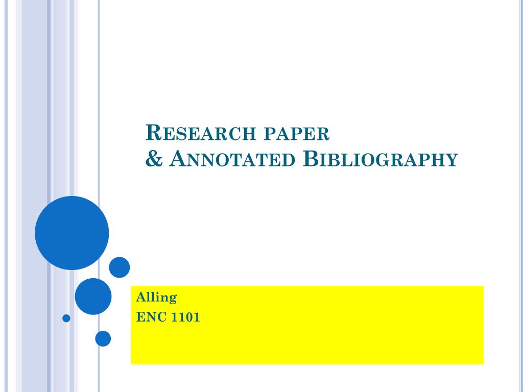 PPT - Research paper & Annotated Bibliography PowerPoint Presentation ...