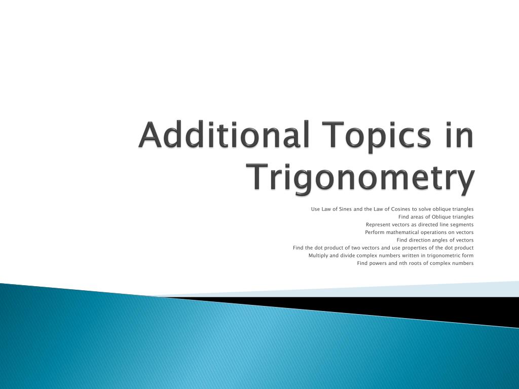 PPT - Additional Topics in Trigonometry PowerPoint Presentation, free ...