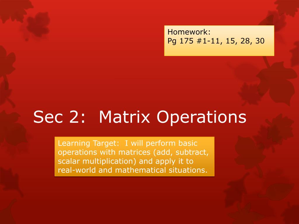 PPT - Sec 2: Matrix Operations PowerPoint Presentation, free download ...