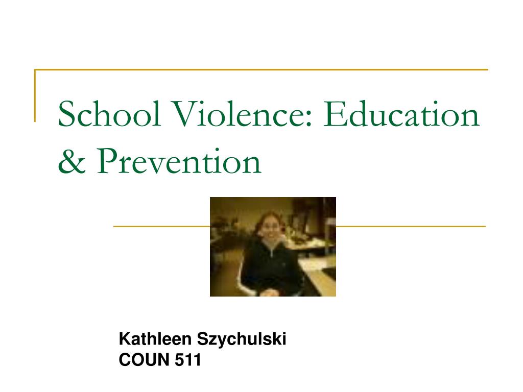 PPT - School Violence: Education & Prevention PowerPoint Presentation ...