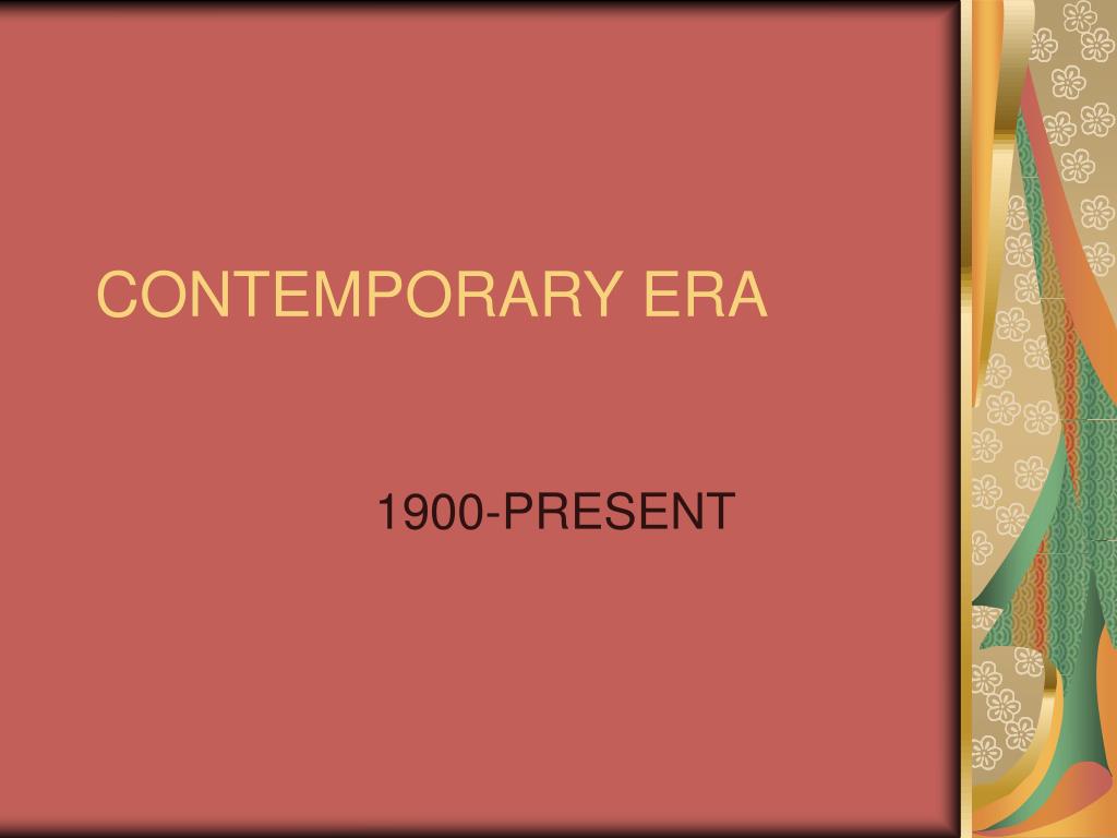 PPT - CONTEMPORARY ERA PowerPoint Presentation, free download - ID:3081141