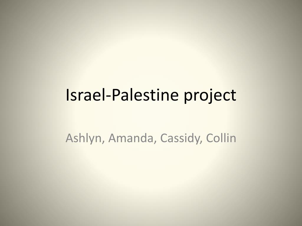 PPT - Israel-Palestine project PowerPoint Presentation, free download ...