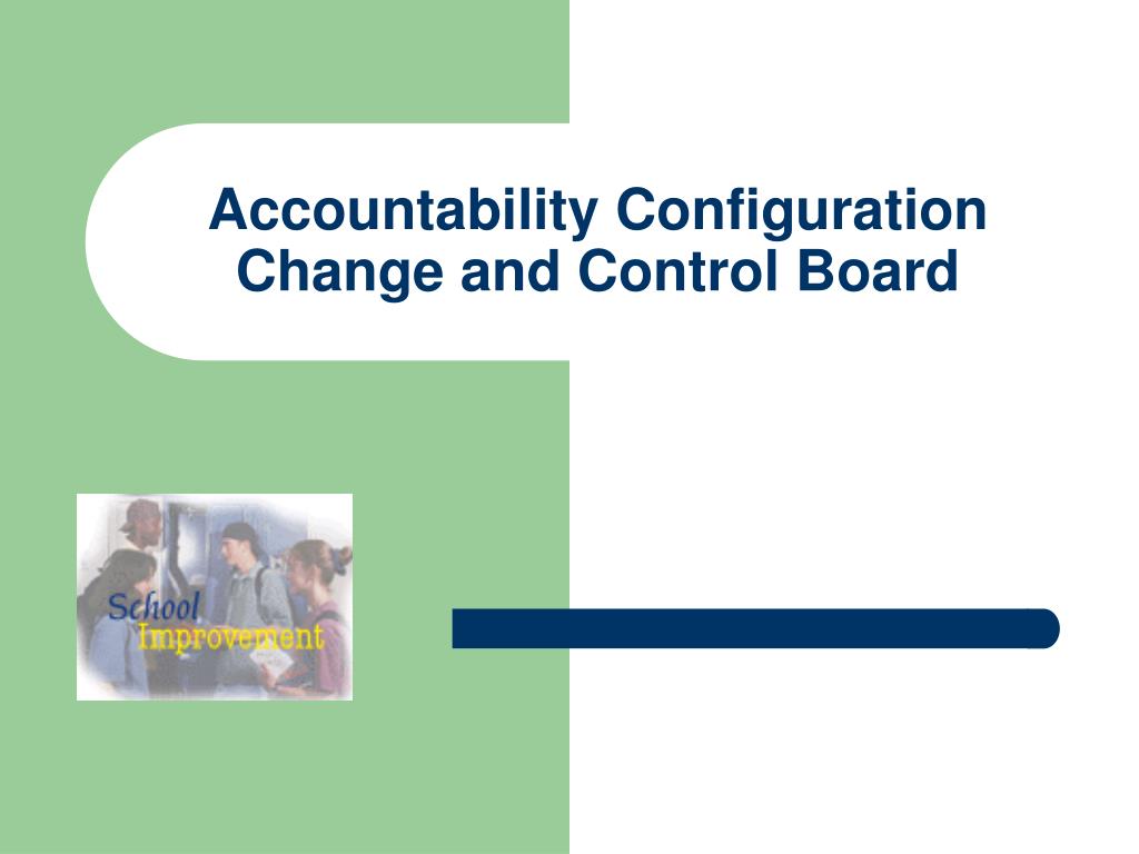 PPT - Accountability Configuration Change and Control Board PowerPoint ...