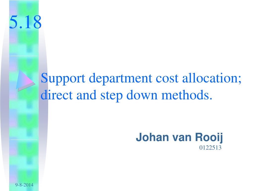 PPT - Support department cost allocation; direct and step down methods ...