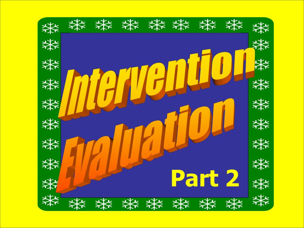 PPT - Intervention Evaluation PowerPoint Presentation, free download ...