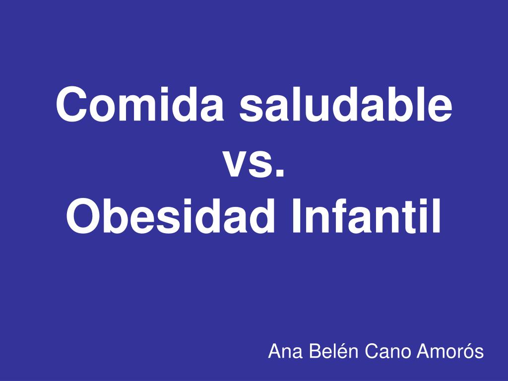 PPT - Comida saludable vs. Obesidad Infantil PowerPoint Presentation ...