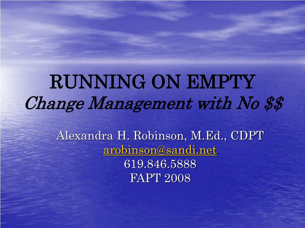 PPT - RUNNING ON EMPTY Change Management with No $$ PowerPoint ...