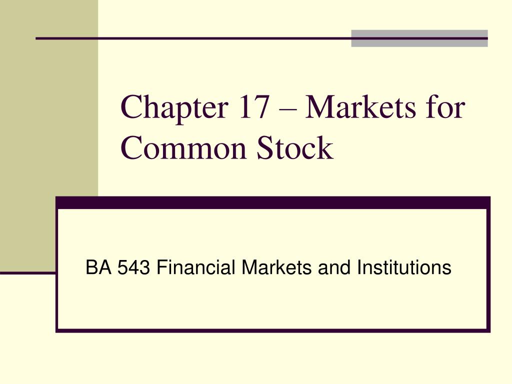 PPT - Chapter 17 – Markets for Common Stock PowerPoint Presentation ...