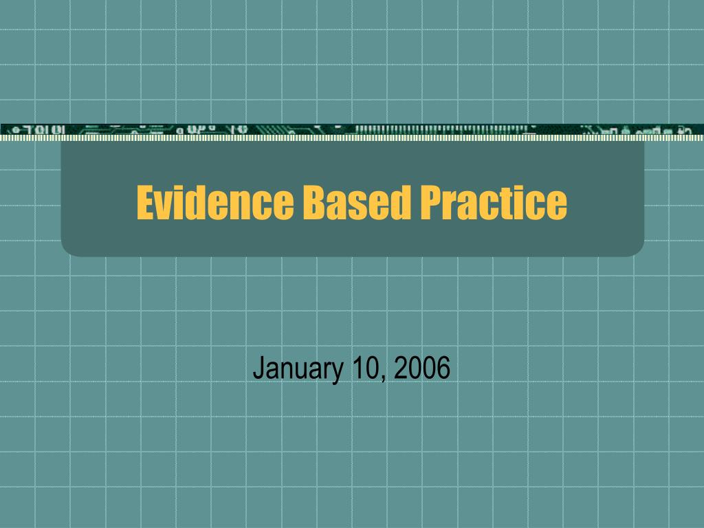 PPT - Evidence Based Practice PowerPoint Presentation, free download ...