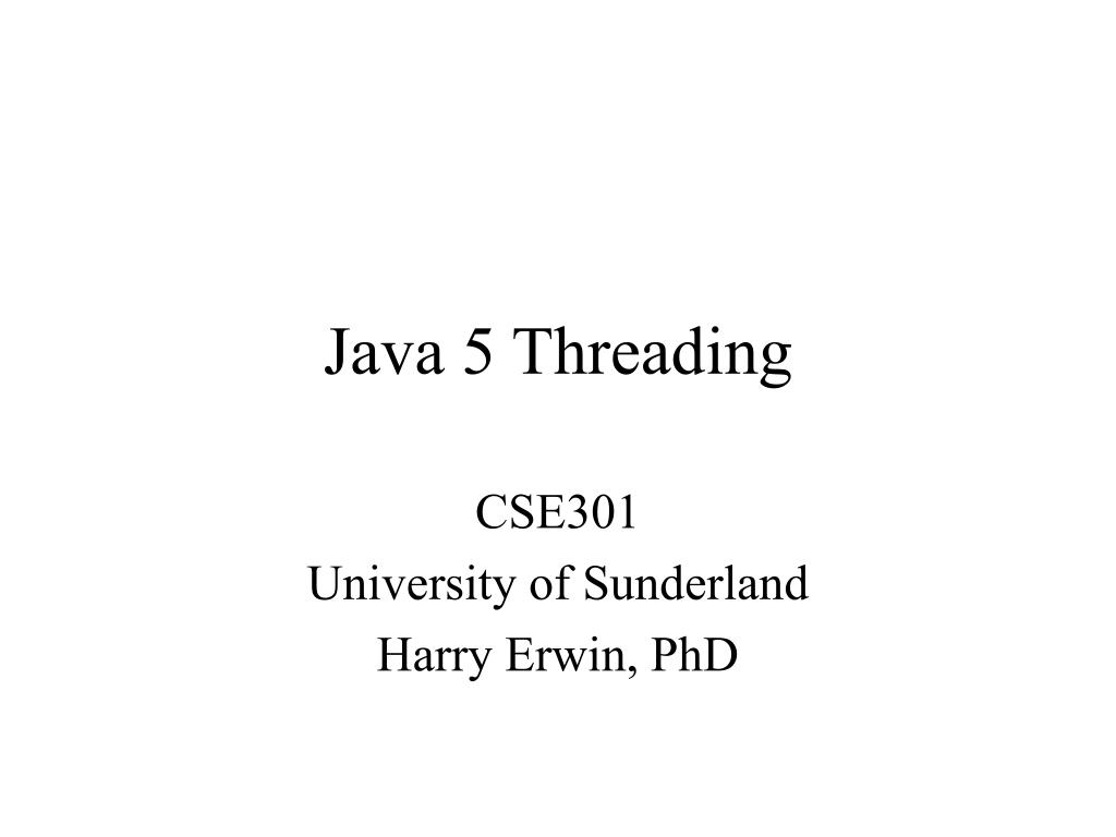 PPT - Enhancements in Java 5 Threading: Concurrency Utilities and ...