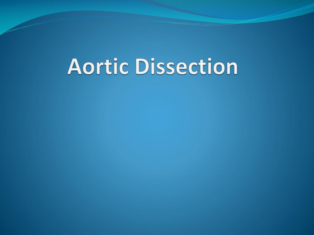 PPT - Aortic Dissection PowerPoint Presentation, free download - ID:3084985