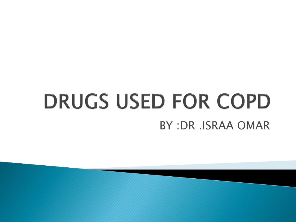 PPT - DRUGS USED FOR COPD PowerPoint Presentation, free download - ID ...