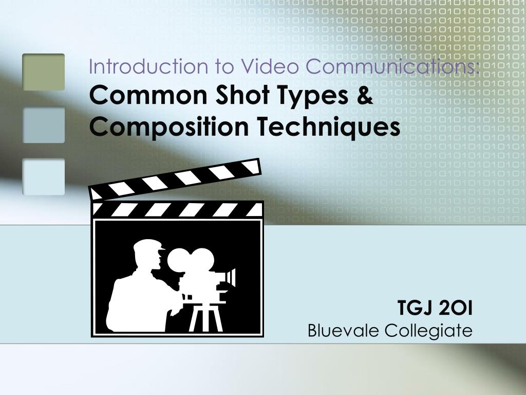 PPT - Introduction to Video Communications: Common Shot Types ...