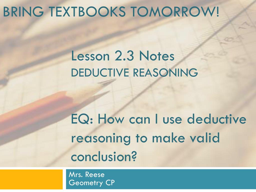 PPT - Lesson 2.3 Notes DEDUCTIVE REASONING PowerPoint Presentation ...