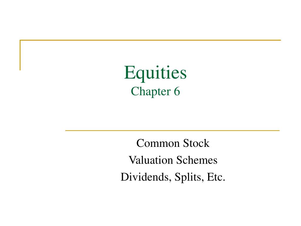 PPT - Equities Chapter 6 PowerPoint Presentation, free download - ID ...