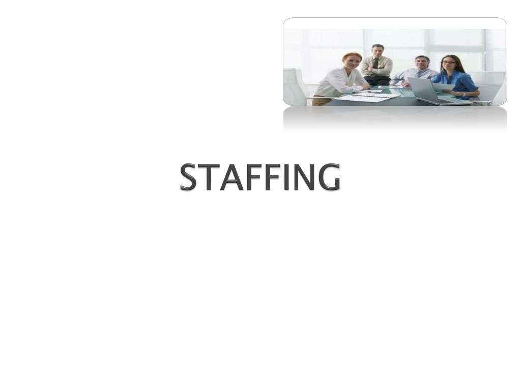 PPT - STAFFING PowerPoint Presentation, free download - ID:3087453