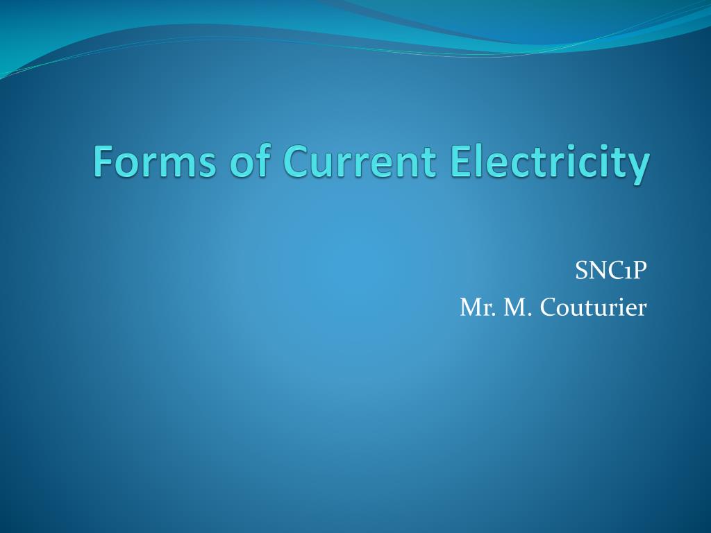 PPT - Forms of Current Electricity PowerPoint Presentation, free ...