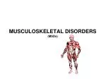 PPT - Musculoskeletal Disorders PowerPoint Presentation, free download ...