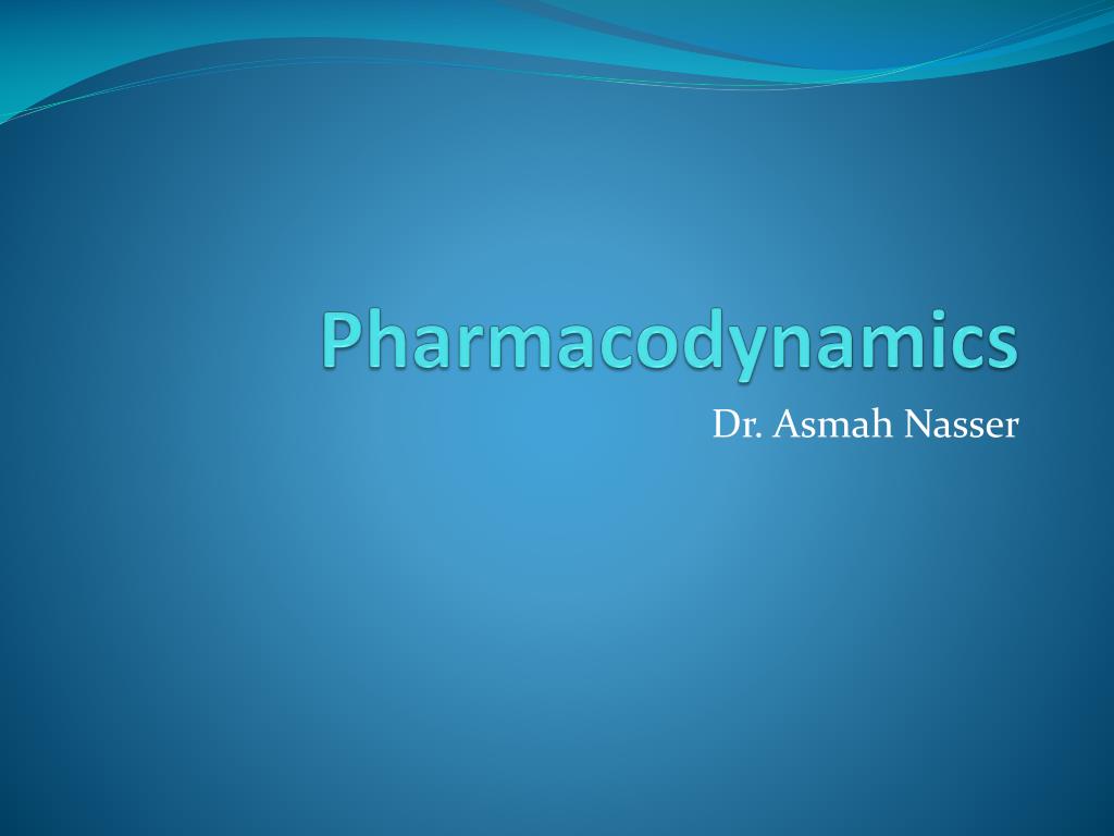 PPT - Pharmacodynamics PowerPoint Presentation, free download - ID:3088110