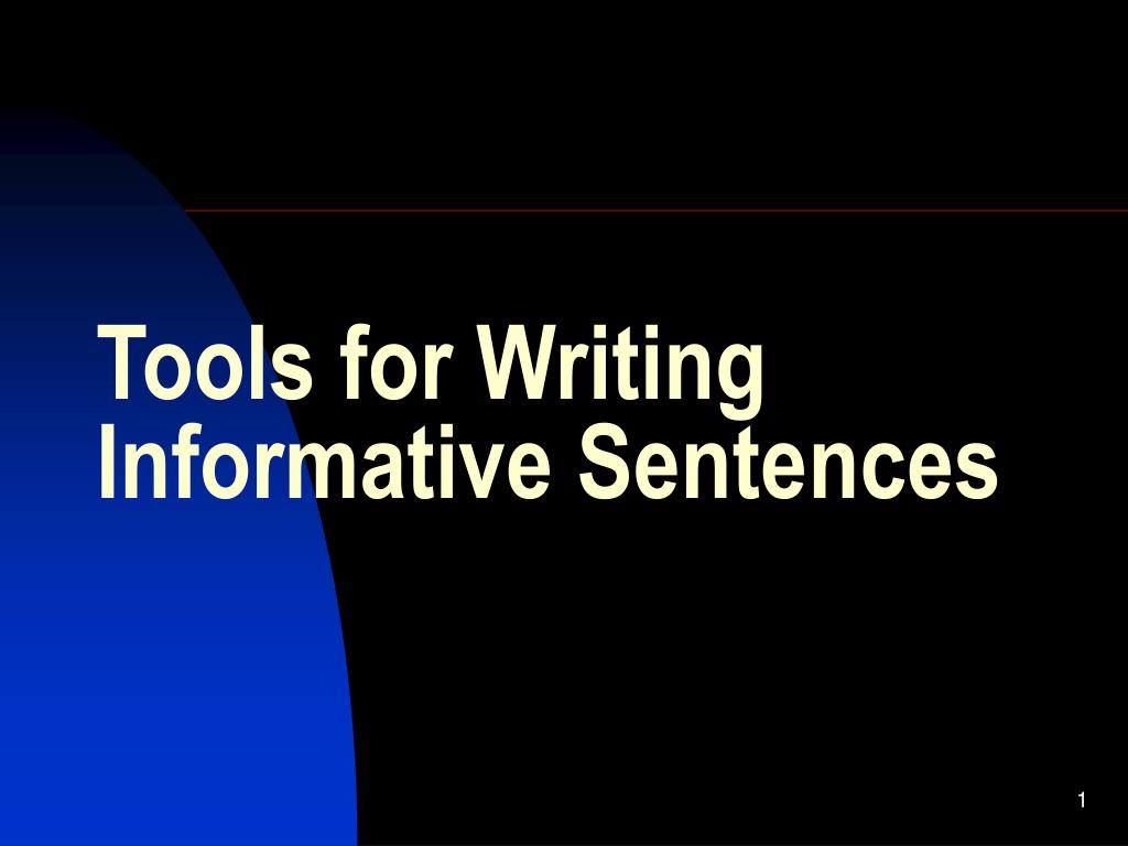 PPT - Tools for Writing Informative Sentences PowerPoint Presentation ...