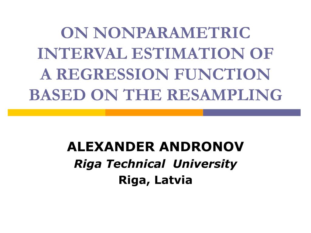 PPT - ON NONPARAMETRIC INTERVAL ESTIMATION OF A REGRESSION FUNCTION BASED ON THE RESAMPLING ...