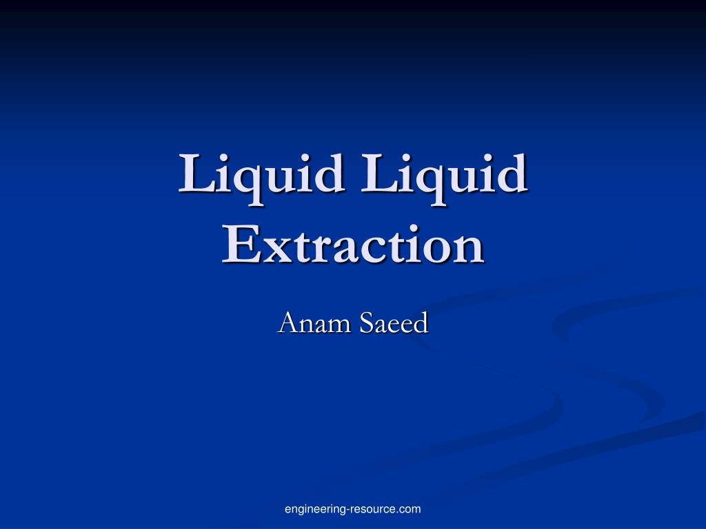 PPT - Liquid Liquid Extraction PowerPoint Presentation, free download ...